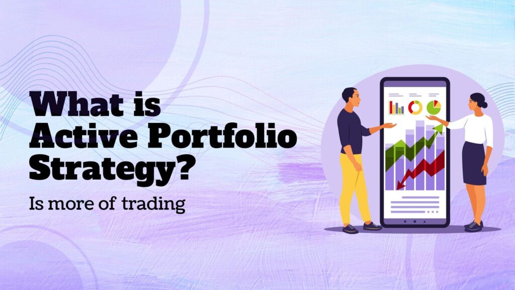 What Is Active Portfolio Management Working And Approach What Is Active Portfolio Management Working And Approach